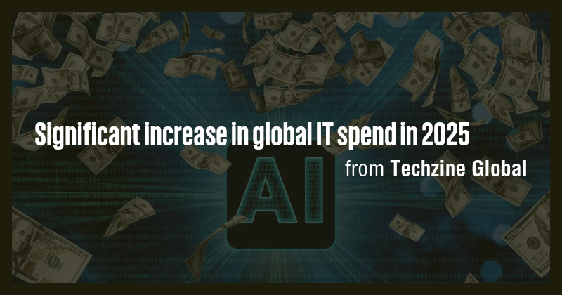 Significant increase in global IT spend in 2025 - Briefly