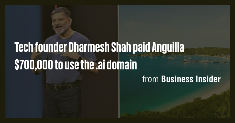Tech founder Dharmesh Shah paid Anguilla $700,000 to use the .ai domain ...