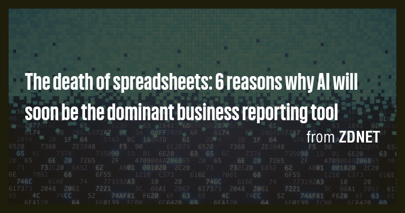 The death of spreadsheets: 6 reasons why AI will soon be the dominant ...