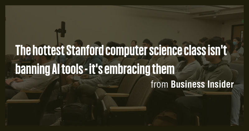 The hottest Stanford computer science class isn't banning AI tools - it ...
