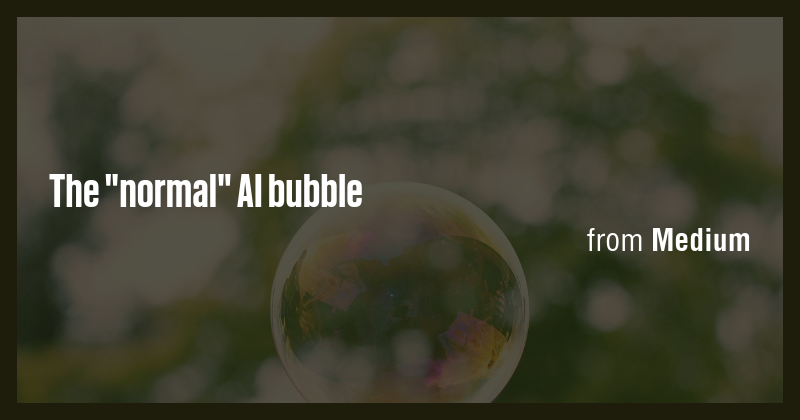 The "normal" AI bubble - Briefly