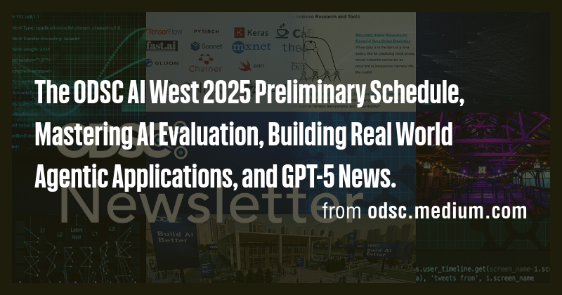 The ODSC AI West 2025 Preliminary Schedule, Mastering AI Evaluation ...