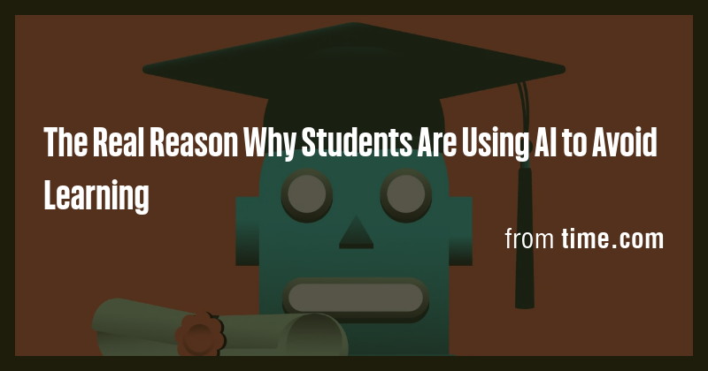 The Real Reason Why Students Are Using AI to Avoid Learning - Briefly