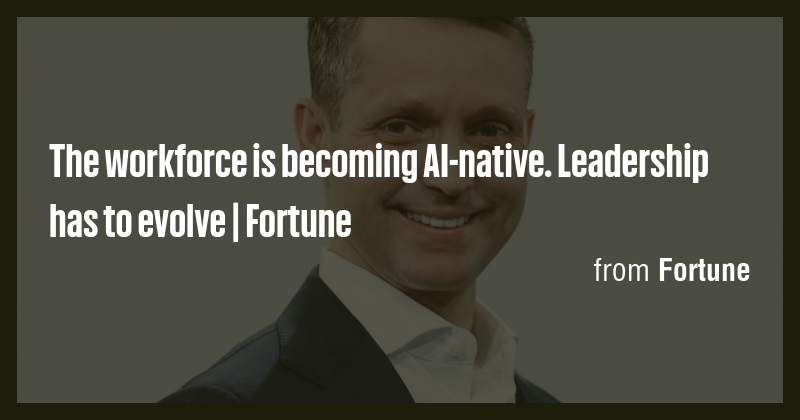 The workforce is becoming AI-native. Leadership has to evolve | Fortune ...