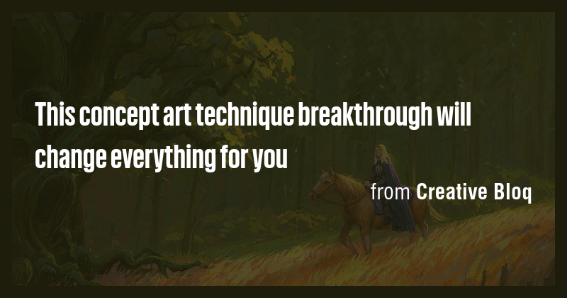 This concept art technique breakthrough will change everything for you ...