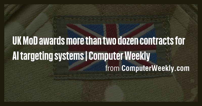 UK MoD awards more than two dozen contracts for AI targeting systems ...