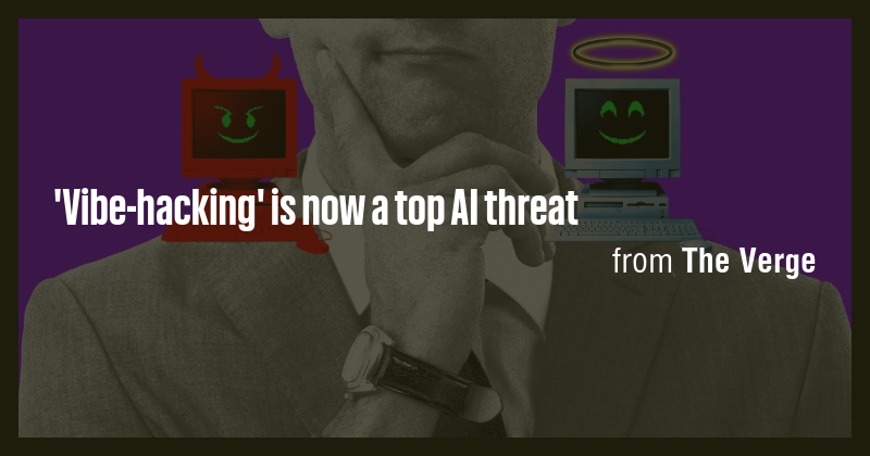 'Vibe-hacking' is now a top AI threat - Briefly