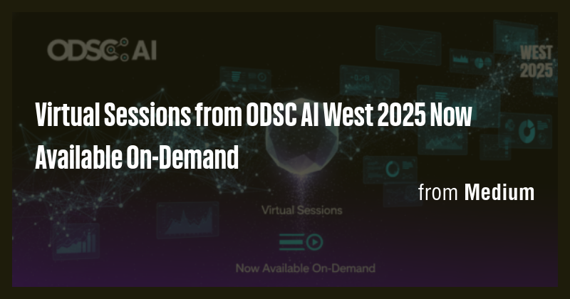 Virtual Sessions from ODSC AI West 2025 Now Available On-Demand - Briefly