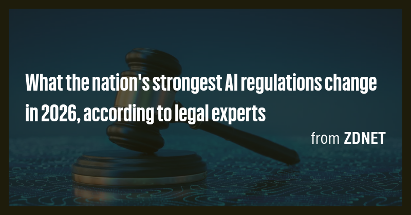 What the nation's strongest AI regulations change in 2026, according to ...