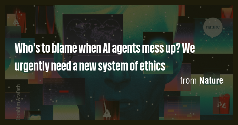Who's to blame when AI agents mess up? We urgently need a new system of ...