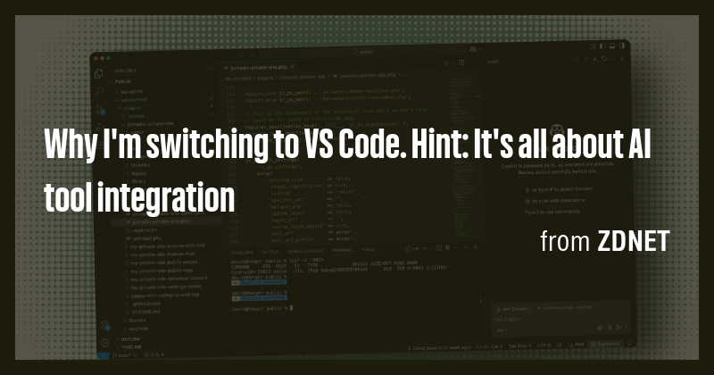 Why I'm switching to VS Code. Hint: It's all about AI tool integration ...