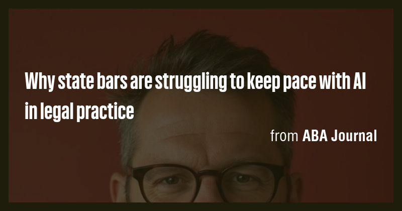 Why state bars are struggling to keep pace with AI in legal practice ...