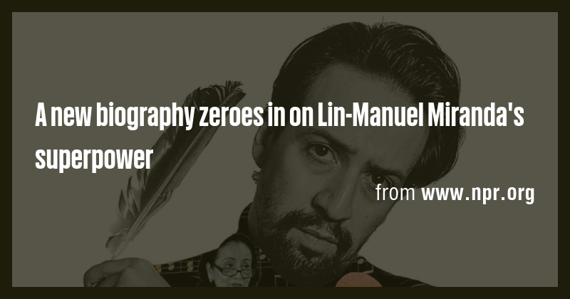 A new biography zeroes in on Lin-Manuel Miranda's superpower - Briefly
