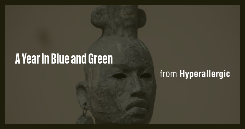 A Year in Blue and Green - Briefly