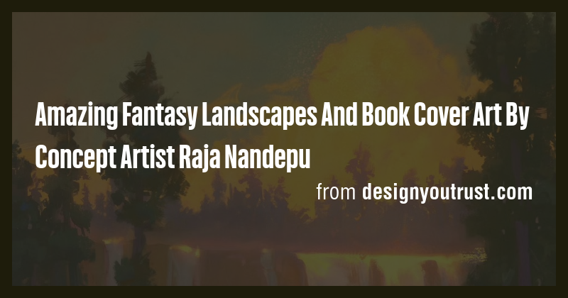 Amazing Fantasy Landscapes And Book Cover Art By Concept Artist Raja ...