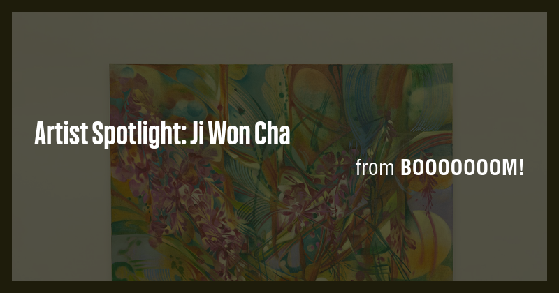 Artist Spotlight: Ji Won Cha - Briefly