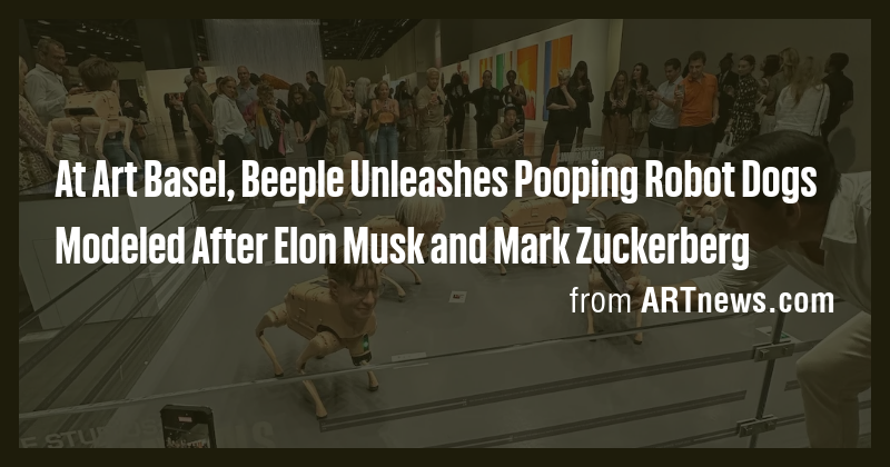 At Art Basel, Beeple Unleashes Pooping Robot Dogs Modeled After Elon ...
