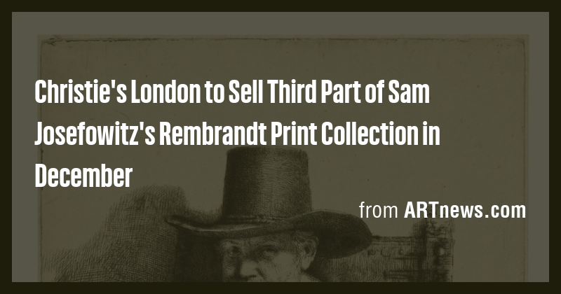 Christie's London to Sell Third Part of Sam Josefowitz's Rembrandt ...