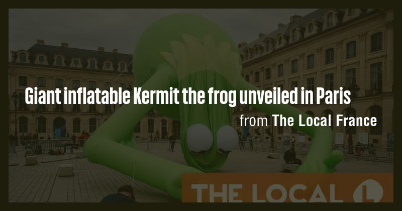Giant inflatable Kermit the frog unveiled in Paris - Briefly