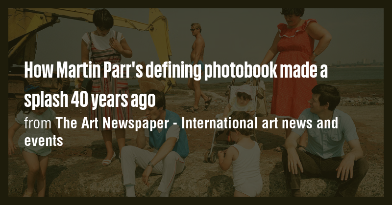 How Martin Parr's defining photobook made a splash 40 years ago - Briefly