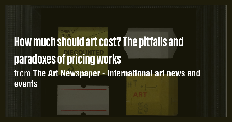 How much should art cost? The pitfalls and paradoxes of pricing works ...