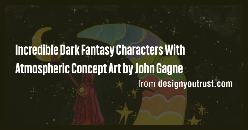 Incredible Dark Fantasy Characters With Atmospheric Concept Art by John ...