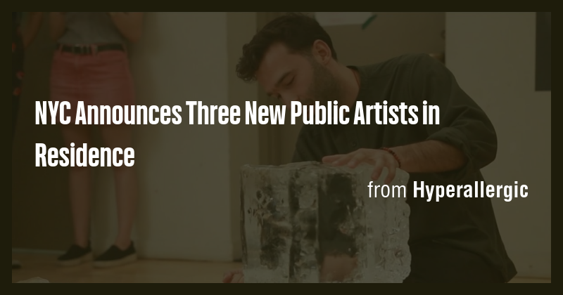 NYC Announces Three New Public Artists in Residence - Briefly
