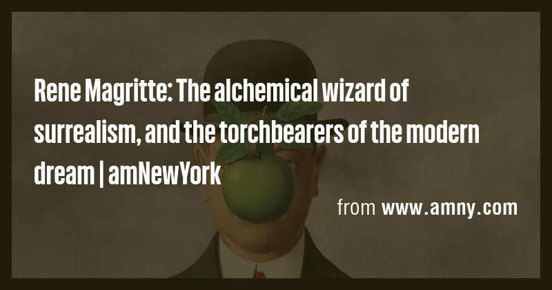 Rene Magritte: The alchemical wizard of surrealism, and the ...
