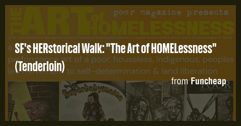 SF's HERstorical Walk: "The Art of HOMELessness" (Tenderloin) - Briefly