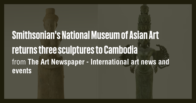 Smithsonian's National Museum of Asian Art returns three sculptures to ...