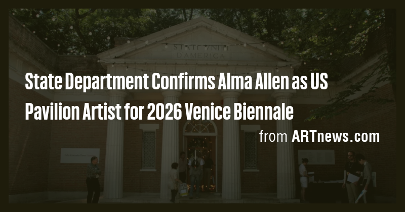 State Department Confirms Alma Allen as US Pavilion Artist for 2026 ...