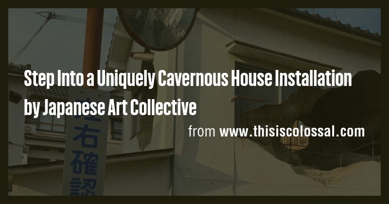 Step Into a Uniquely Cavernous House Installation by Japanese Art ...