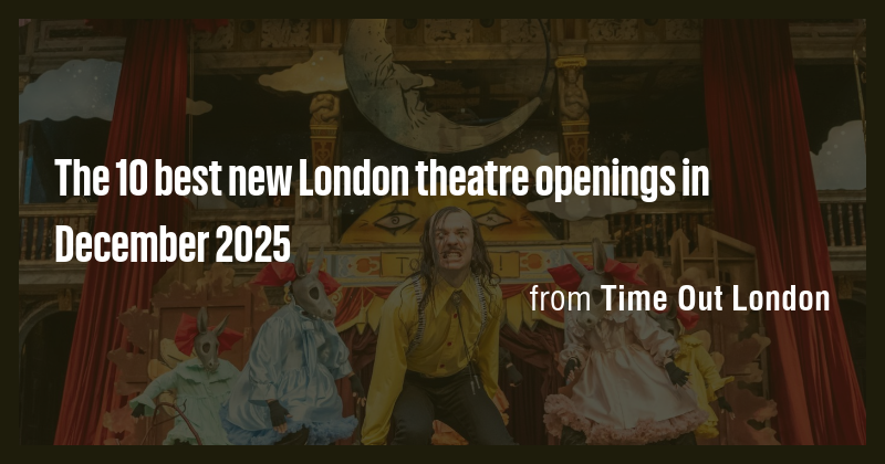 The 10 best new London theatre openings in December 2025 - Briefly