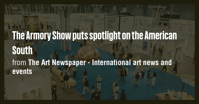 The Armory Show puts spotlight on the American South - Briefly