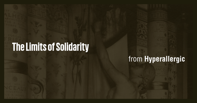 The Limits of Solidarity - Briefly