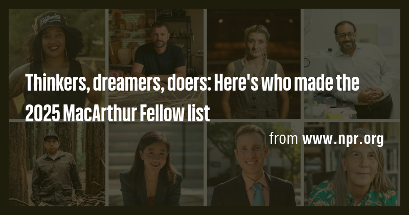 Thinkers, dreamers, doers: Here's who made the 2025 MacArthur Fellow ...