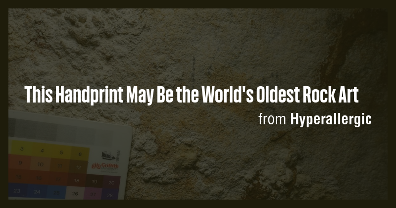 This Handprint May Be the World's Oldest Rock Art - Briefly