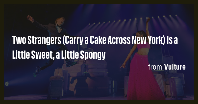 Two Strangers (Carry a Cake Across New York) Is a Little Sweet, a ...
