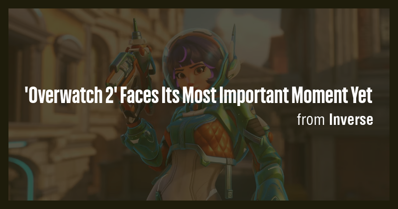 'Overwatch 2' Faces Its Most Important Moment Yet - Briefly