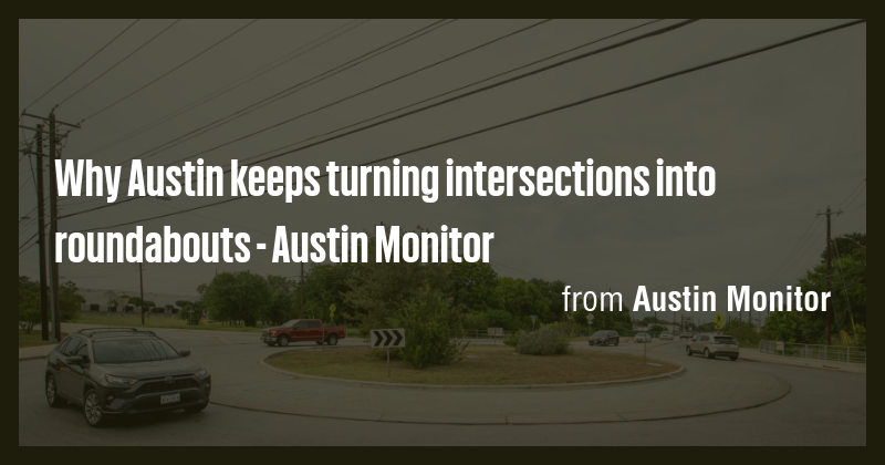 Why Austin keeps turning intersections into roundabouts - Austin ...