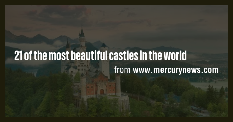 21 of the most beautiful castles in the world - Briefly