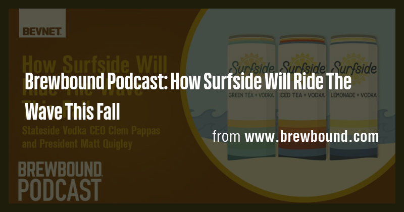 Brewbound Podcast: How Surfside Will Ride The Wave This Fall - Briefly