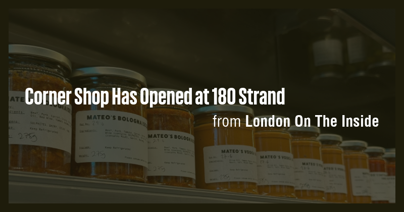Corner Shop Has Opened at 180 Strand - Briefly