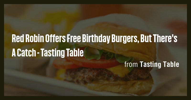 Red Robin Offers Free Birthday Burgers, But There's A Catch - Tasting ...