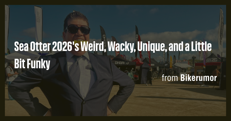 Sea Otter 2026's Weird, Wacky, Unique, and a Little Bit Funky - Briefly