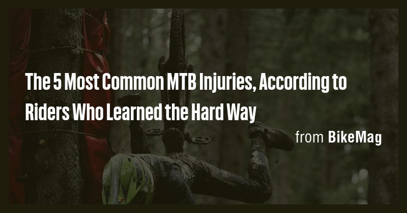 The 5 Most Common MTB Injuries, According to Riders Who Learned the ...