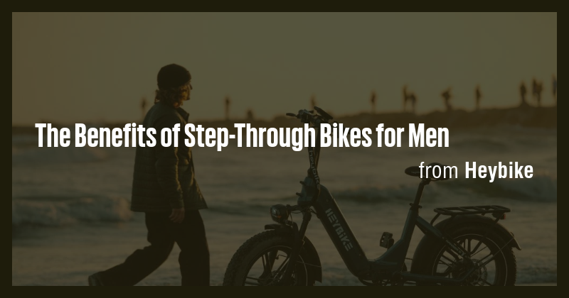 The Benefits of Step-Through Bikes for Men - Briefly