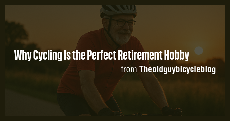 Why Cycling Is the Perfect Retirement Hobby - Briefly