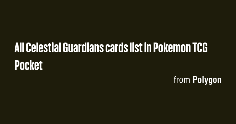 All Celestial Guardians cards list in Pokemon TCG Pocket - Briefly