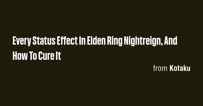 Every Status Effect In Elden Ring Nightreign, And How To Cure It - Briefly